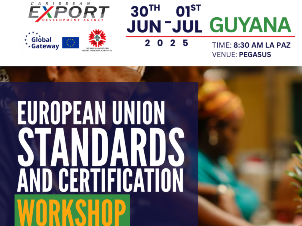 EU Standards and Certification Workshop - Guyana - Caribbean Export